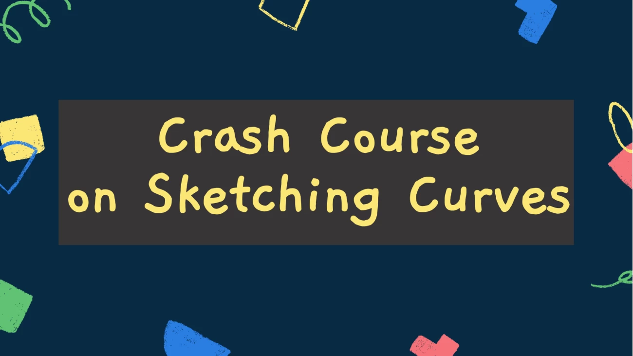 Crash Course on Sketching Curves